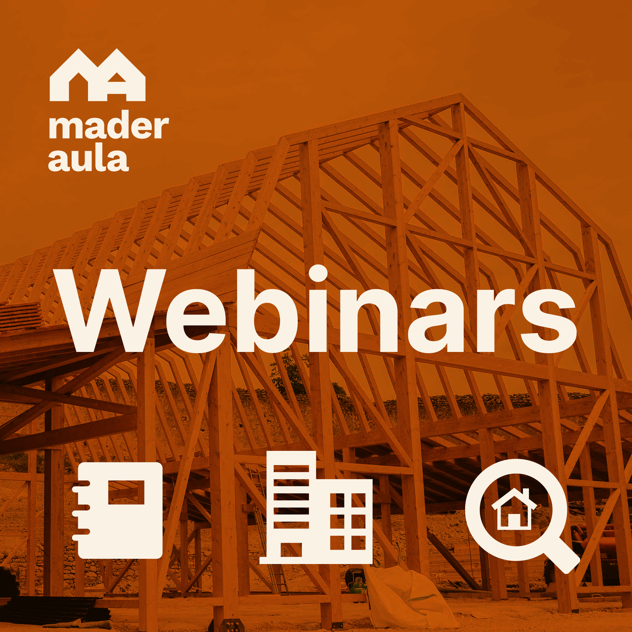 Llegan los Maderaula Webinars: La academia abierta de la construcción ...